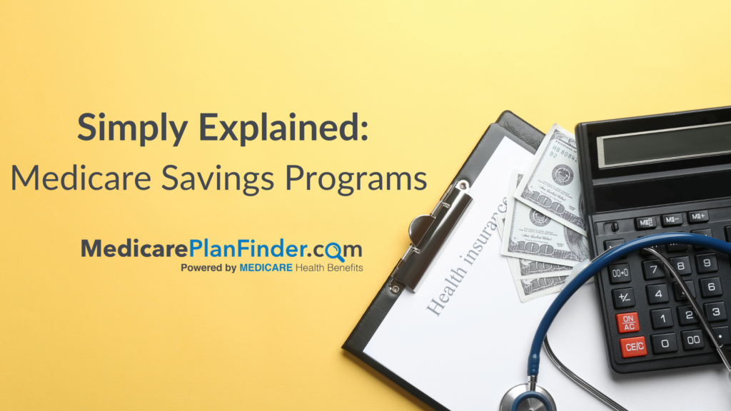 Simply Explained: Medicare Savings Programs | Medicare Plan Finder