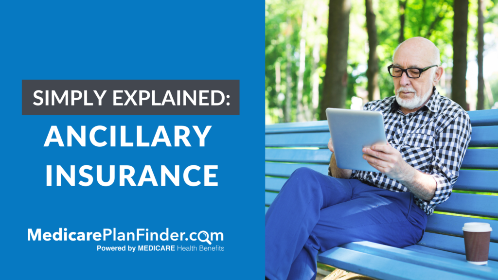 A Guide to Ancillary Insurance | Medicare Plan Finder